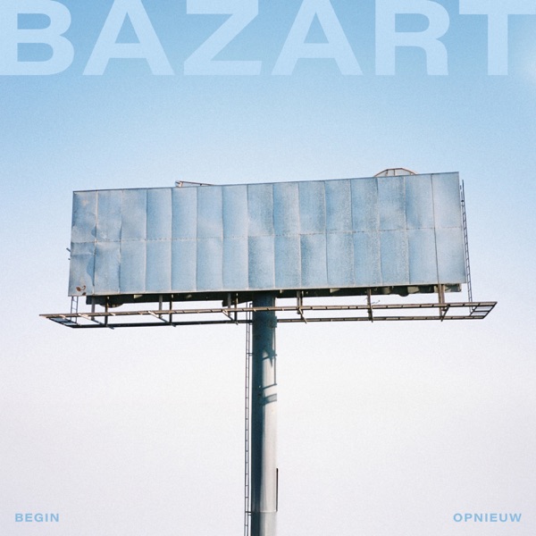 Indiepop | Bazart - Begin Opnieuw | Nieuweplaat.nl